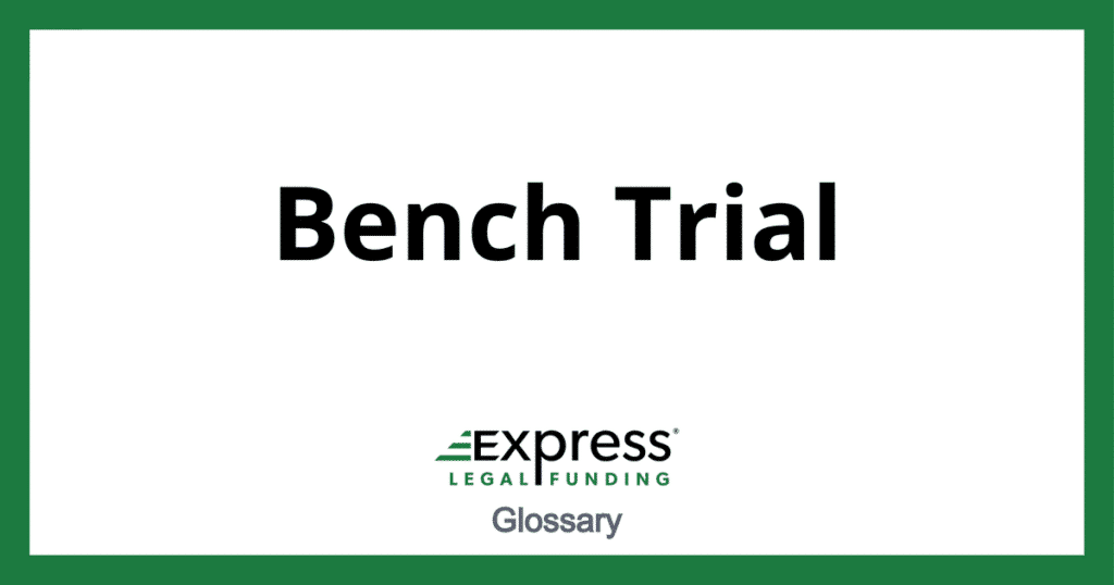 What Is A Bench Trial? | Express Legal Funding