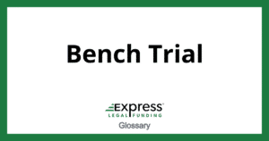 What Is A Bench Trial? | Express Legal Funding