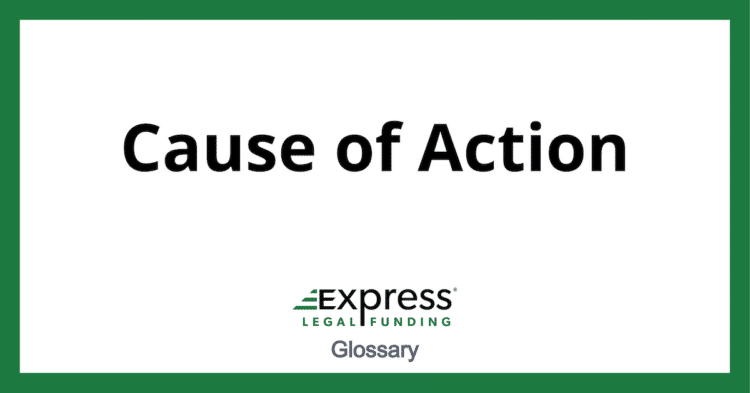 Guide On Cause of Action In Lawsuit - Express Legal Funding