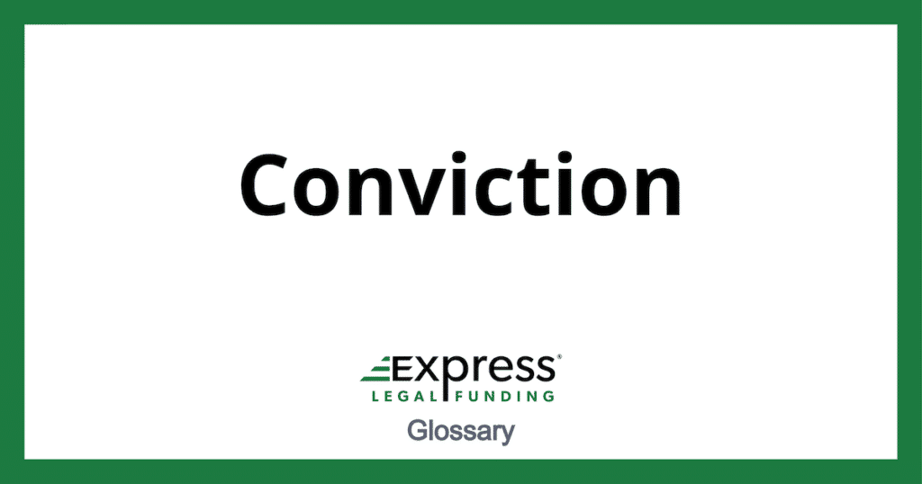 What is Conviction? | Law Definition | Express Legal Funding