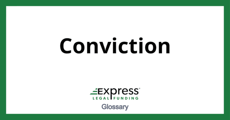What is Conviction? | Law Definition | Express Legal Funding