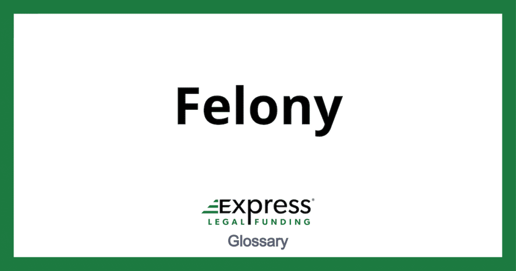 What is a Felony? Legal Definition, Examples & Crime Types