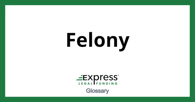 What is a Felony? Legal Definition, Examples & Crime Types