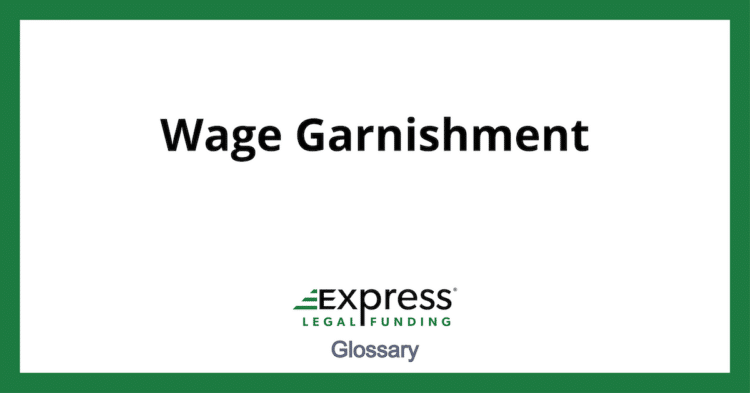 What Is Wage Garnishment? | Laws and Legal Definition
