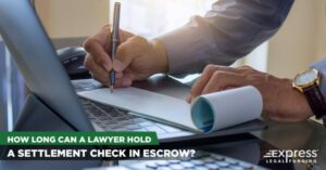 How Long Can a Lawyer Hold Your Settlement Check in Escrow?