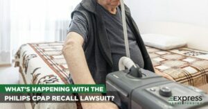 FAQ: What’s Happening With the Philips CPAP Recall Lawsuit?