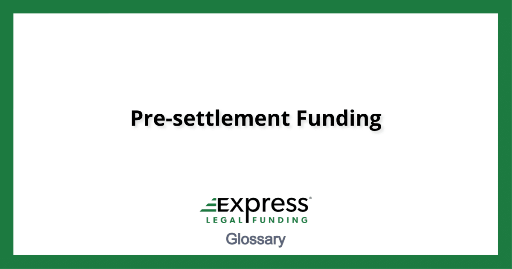 Understanding Pre-Settlement Funding | Express Legal Funding